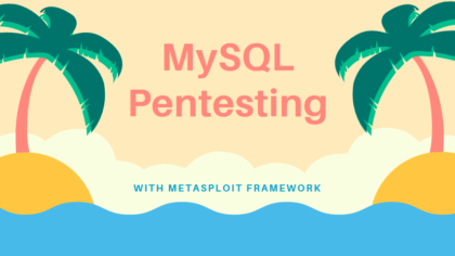 MySQL Pentesting with Metasploit Framework - Yeah Hub