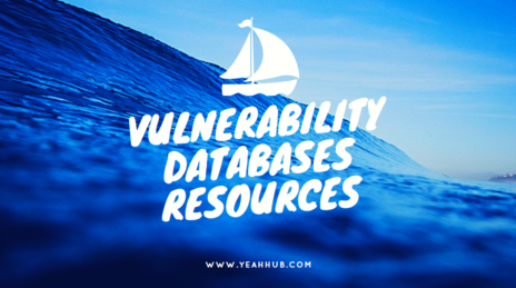 List of all Vulnerability Databases Resources - 2018 Compilation - Yeah Hub