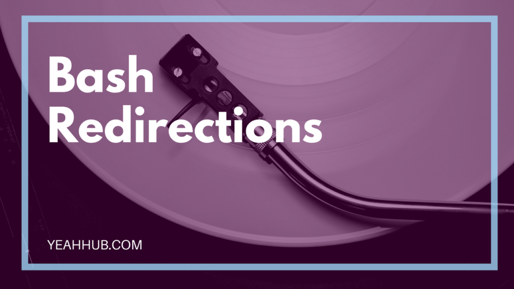 List Of All Bash Redirections Linux Cheatsheet 2018 Yeah Hub