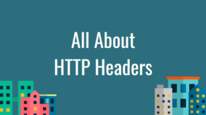 All About HTTP Headers - Detailed Guide 2018 - Yeah Hub