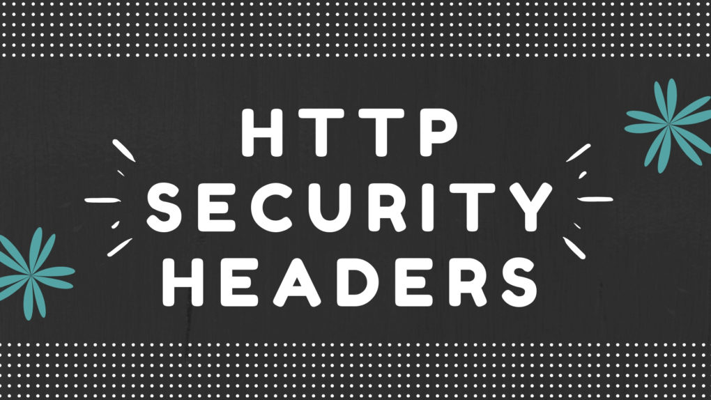 7 Must Use HTTP Security Headers - Yeah Hub 7 Must Use HTTP Security Headers - Yeah Hub