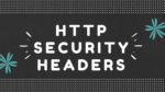 7 Must Use HTTP Security Headers - Yeah Hub