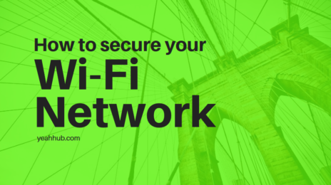 How to Secure your Wi-Fi Network in 10 Steps - Yeah Hub