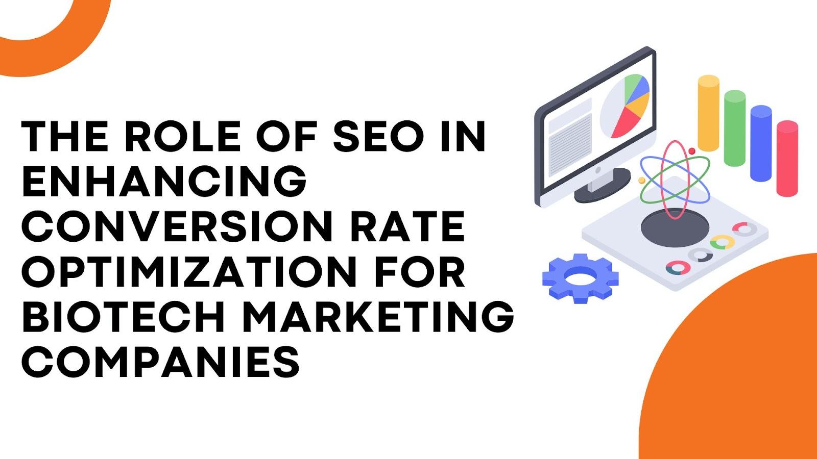 The Role of SEO in Enhancing Conversion Rate Optimization for Biotech ...